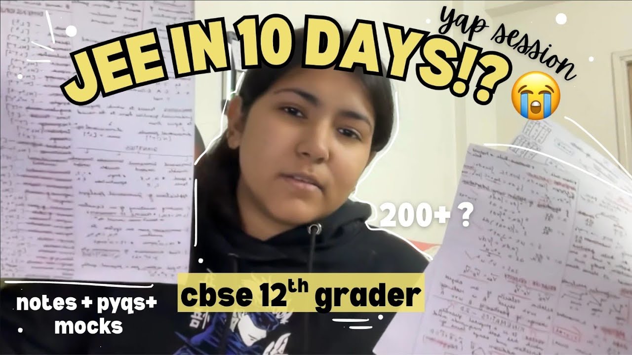 JEE MAINS IN 10 DAYS 😭 *yap* JANUARY ATTEMPT | notes+pyqs 📚 - YouTube
