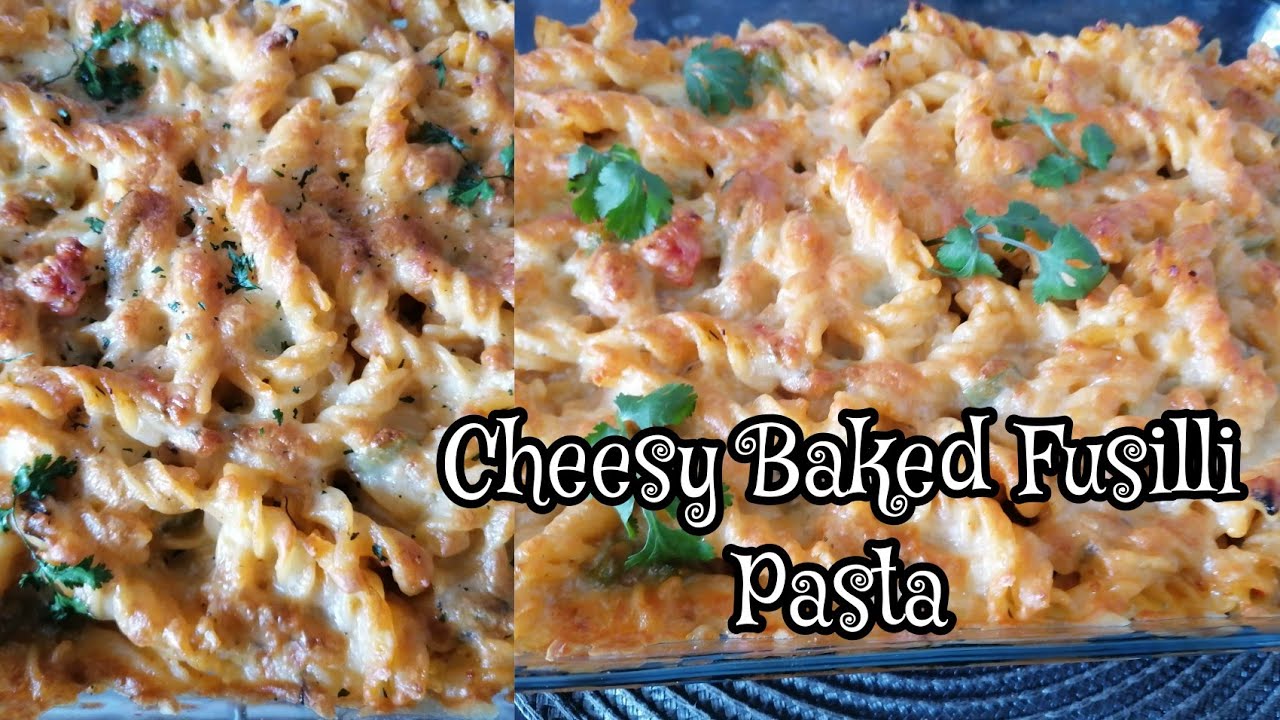 Healthy Pasta | Cheesy Baked Fusilli Pasta | Fusilli Pasta | High ...