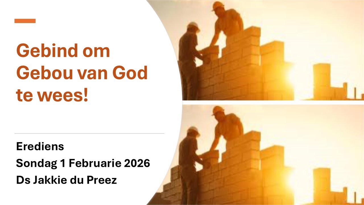 NGK Bonnievale Erediens: Gebind om Gebou van God te wees - 1 Februarie ...