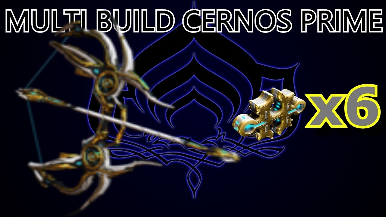 WARFRAME MULTI BUILD CERNOS PRIME 6 formas U19.1.1 - YouTube
