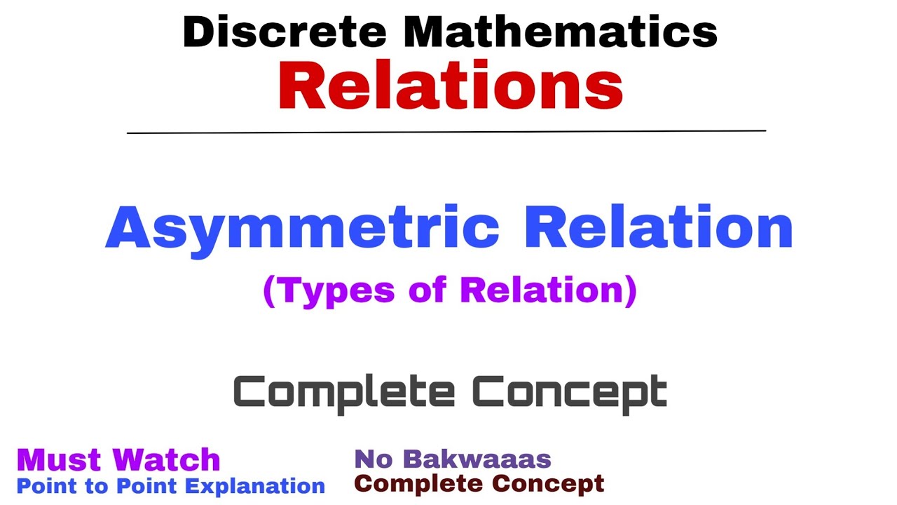 7 Asymmetric Relation Types Of Relation Complete Concept Discrete Mathematics Youtube