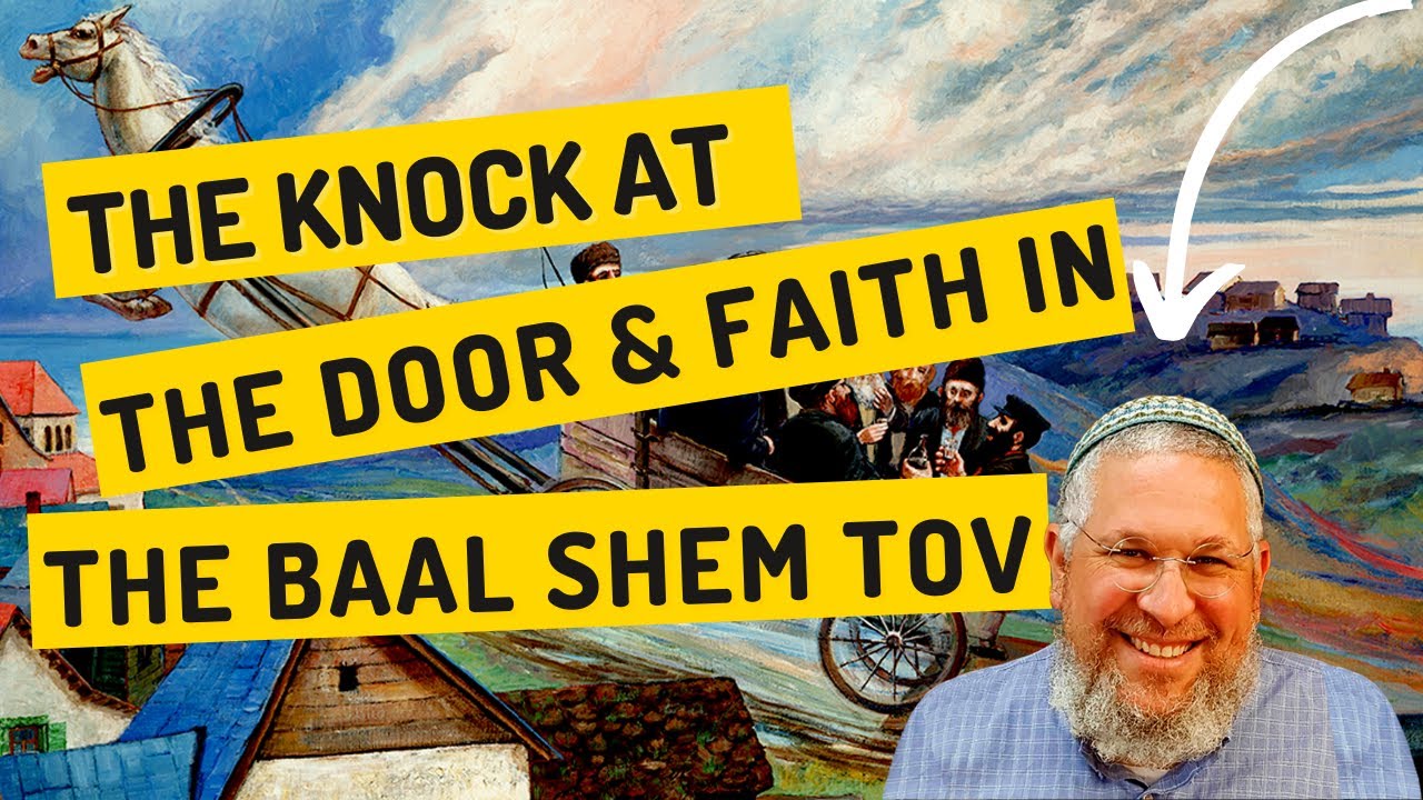 Chassidic Story 150: The Knock At The Door & Faith In The Baal Shem Tov ...