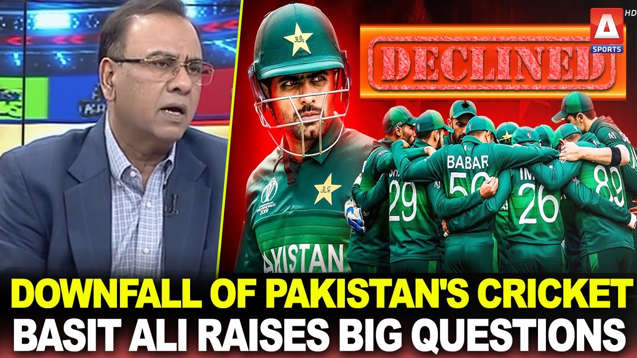 Downfall of Pakistan's Cricket - Basit Ali Raises Big Questions | A ...