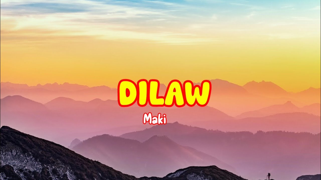 DILAW lyrics - Maki - YouTube