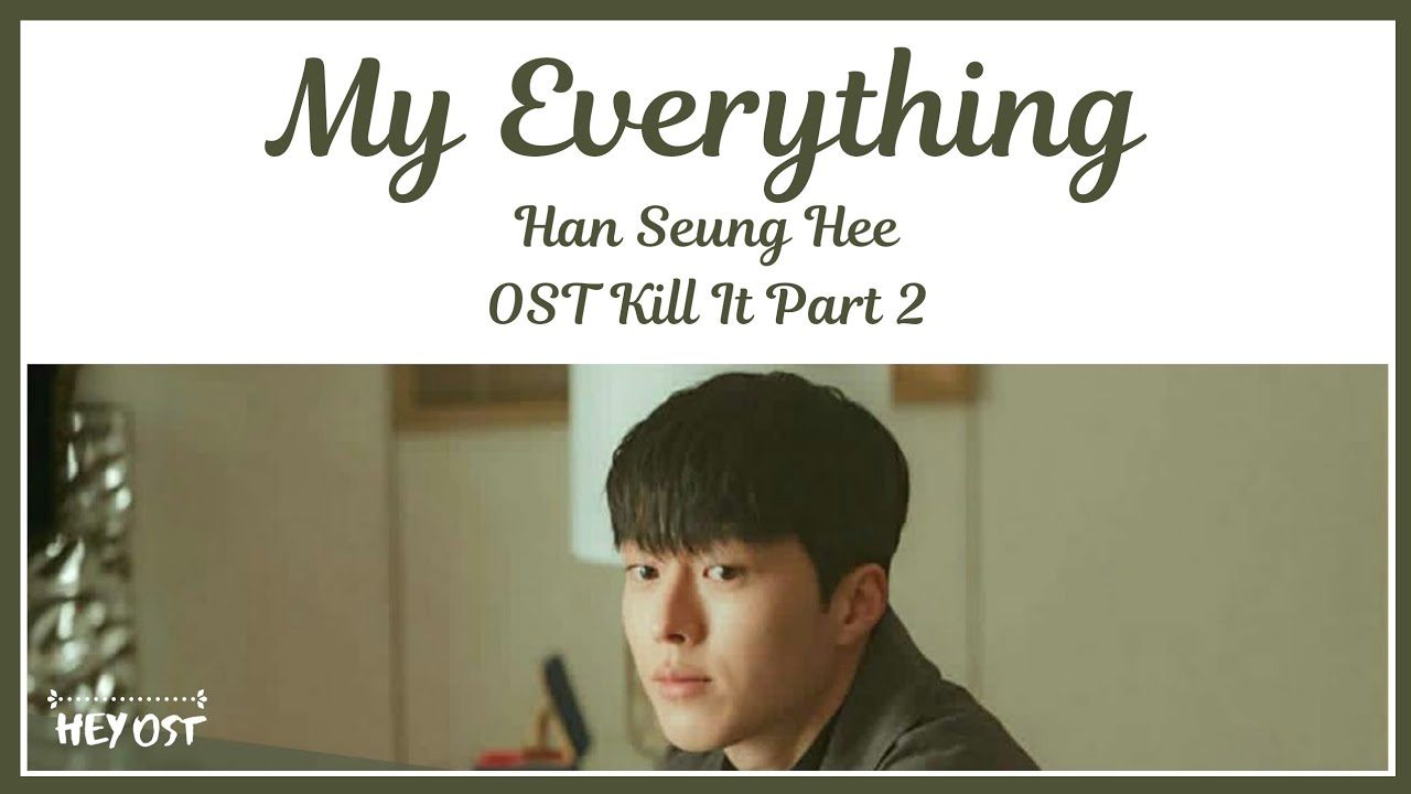 Han Seung Hee - My Everything (OST Kill It 킬잇 Part 2) | Lyrics ...