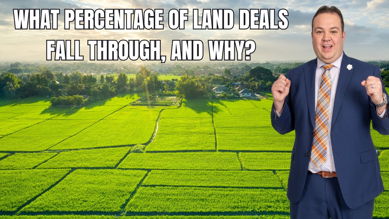 What Percentage of Land Deals Fall Through, and Why??? - YouTube