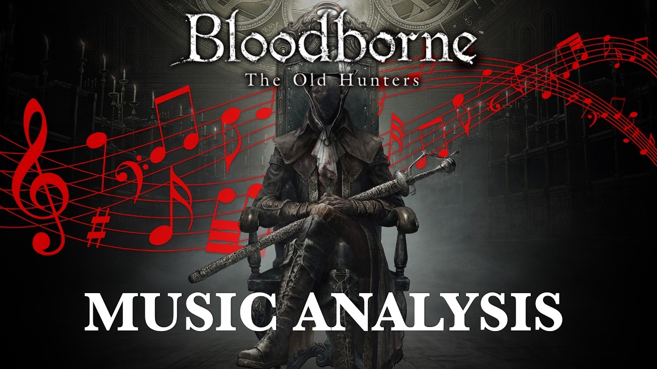 BLOODBORNE MUSIC ANALYSIS: The Old Hunters - YouTube