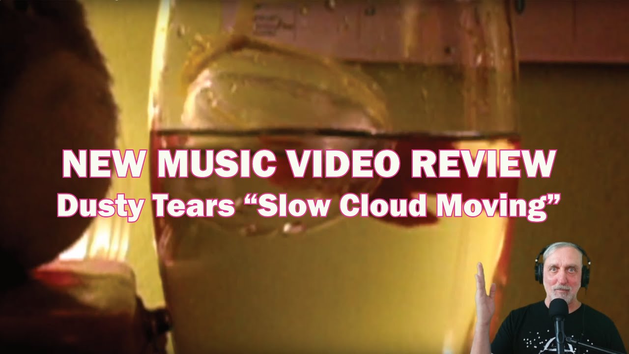 NEW MUSIC VIDEO REVIEW - Dusty Tears "Slow Cloud Moving" - YouTube