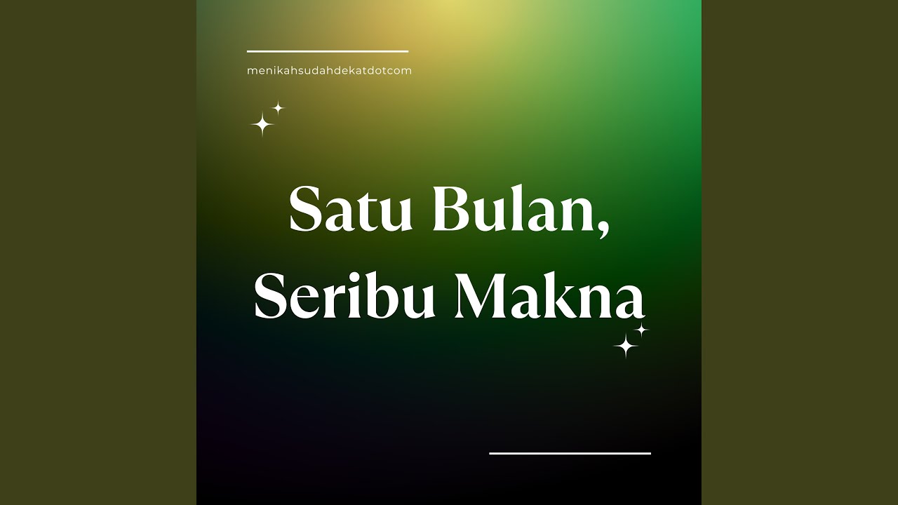 Satu Bulan, Seribu Makna - YouTube