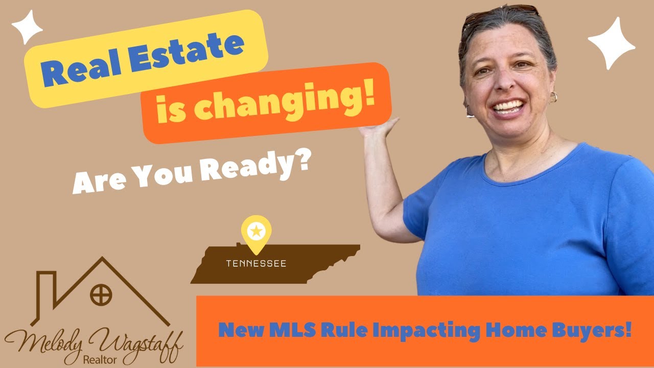 Real Estate is Changing: New MLS Rule for Home Buyers - Melody Wagstaff - East Tennessee - YouTube