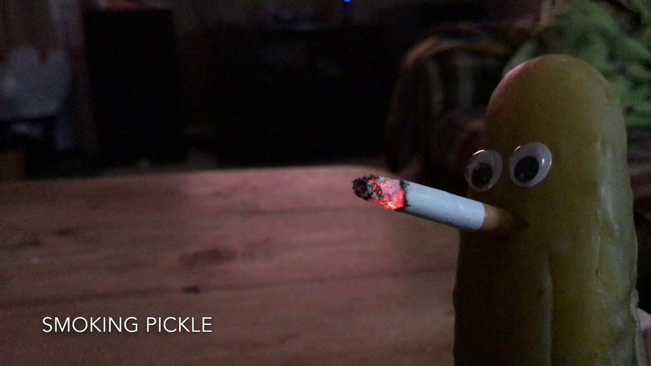 Smoking Pickle - YouTube