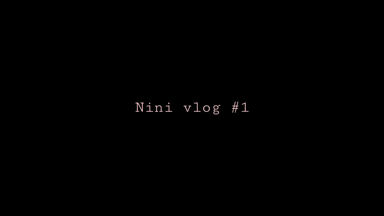 nini vlog #1.. - YouTube