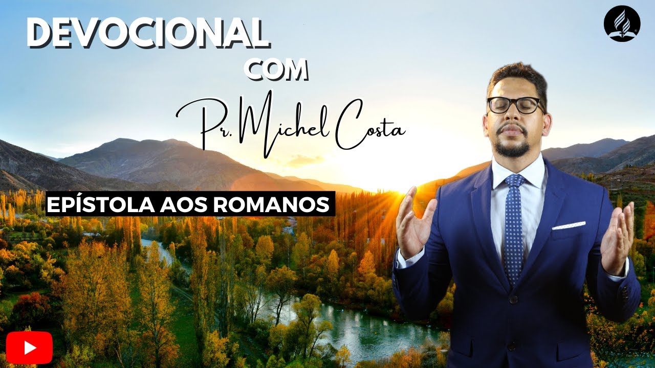 Devocional com o Pr. Michel Costa - SEXTA - ROMANOS 1 PARTE 1 - YouTube