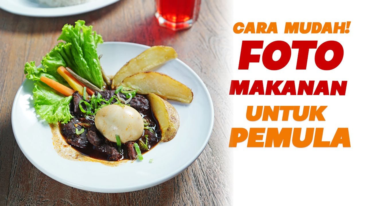 CARA MUDAH FOTO MAKANAN UNTUK PEMULA_FOOD PHOTOGRAPHY TIPS - YouTube