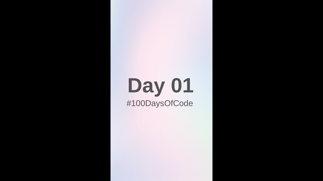 Day 01 - 100DaysOfCode Challenge - YouTube Day 01 - 100DaysOfCode Challenge - YouTube