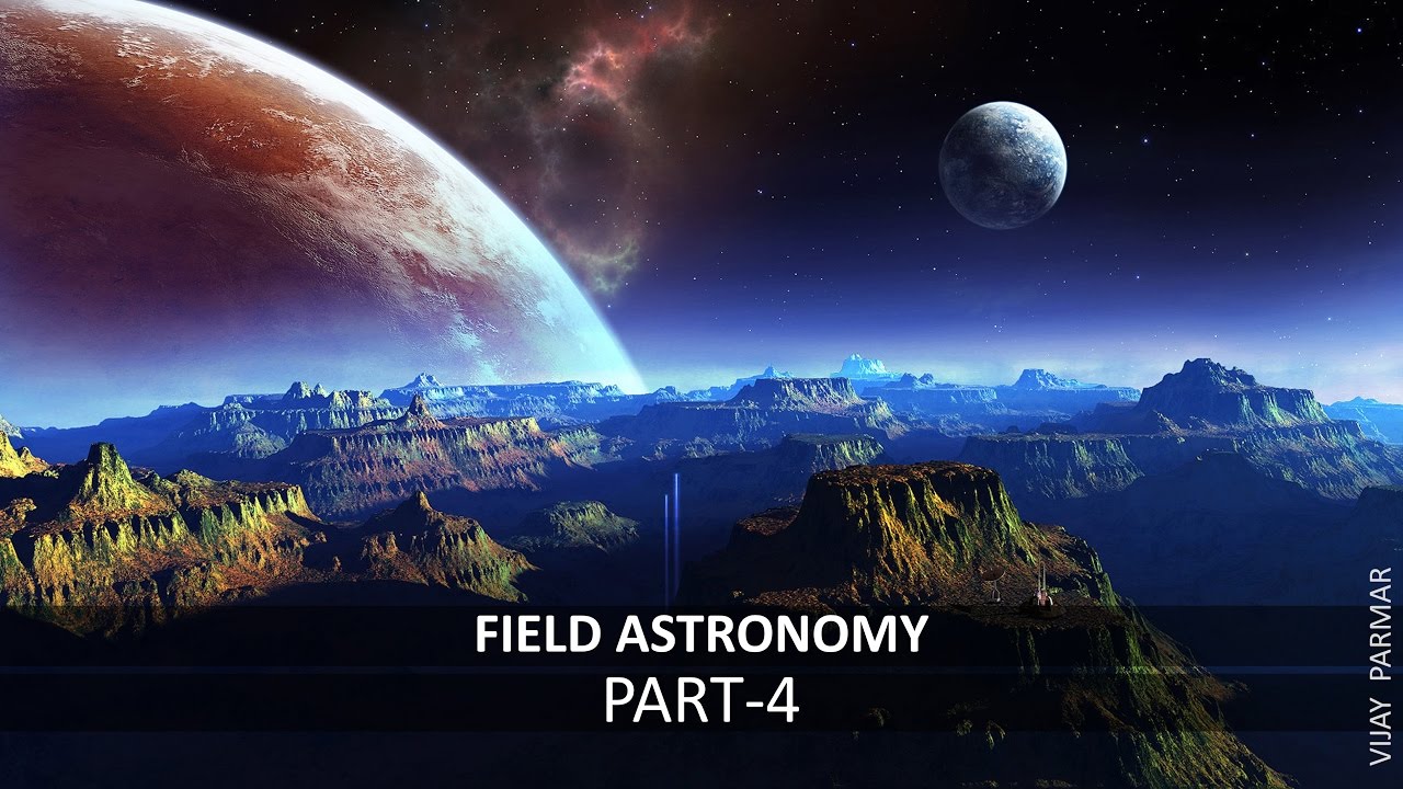 Lecture 19 | FIELD ASTRONOMY - हिंदी | PART 4 - YouTube