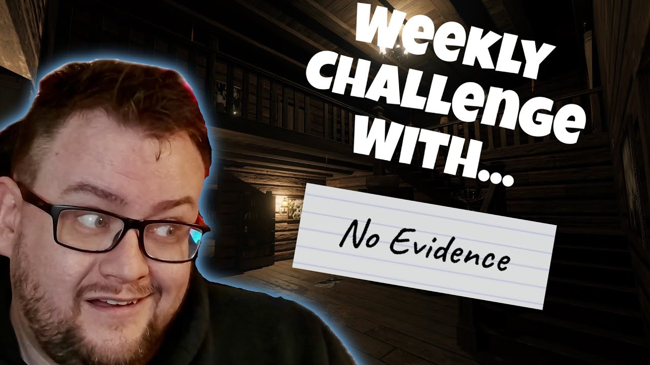 No Evidence | Phasmophobia Weekly Challenge - YouTube