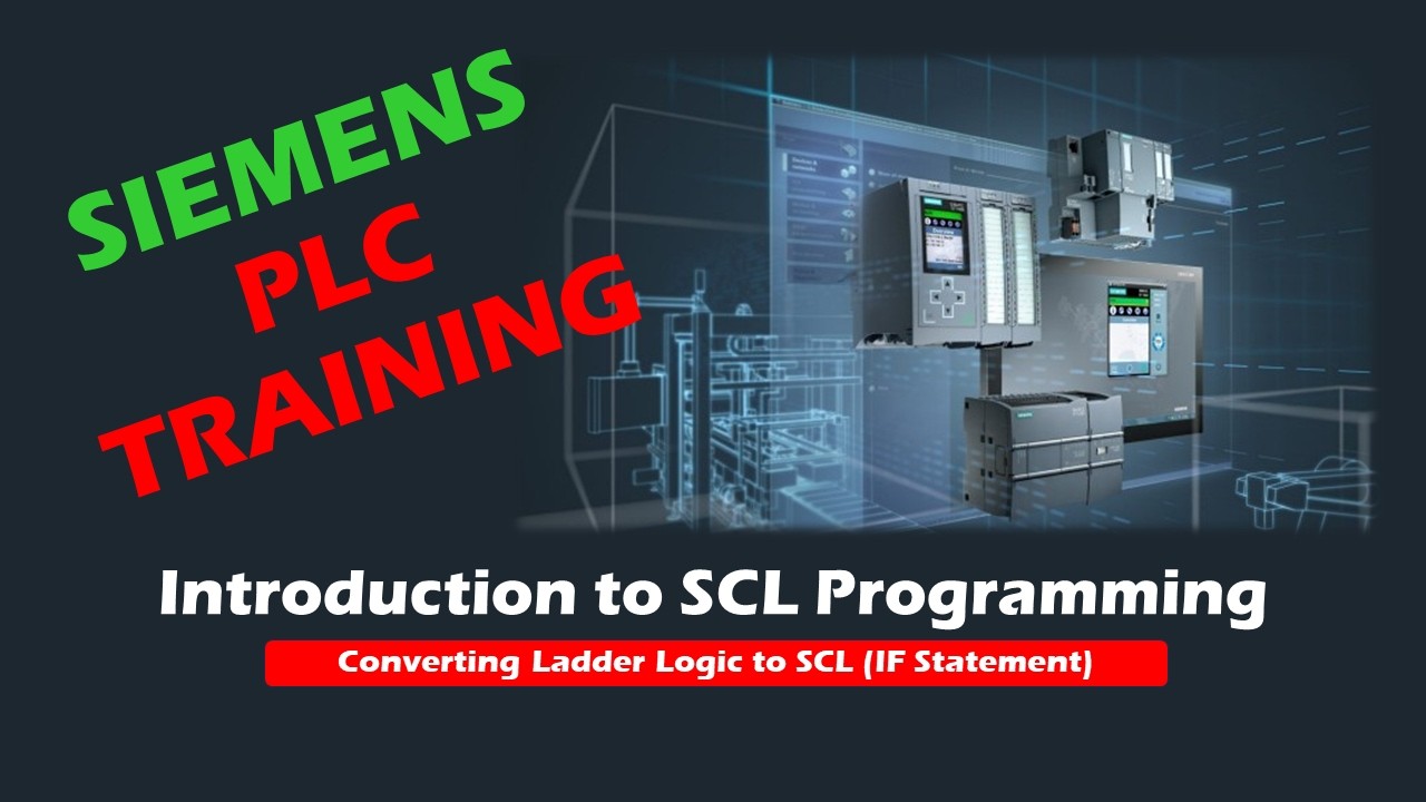 Introduction to SCL Programming | Converting Ladder Logic to SCL (IF ...