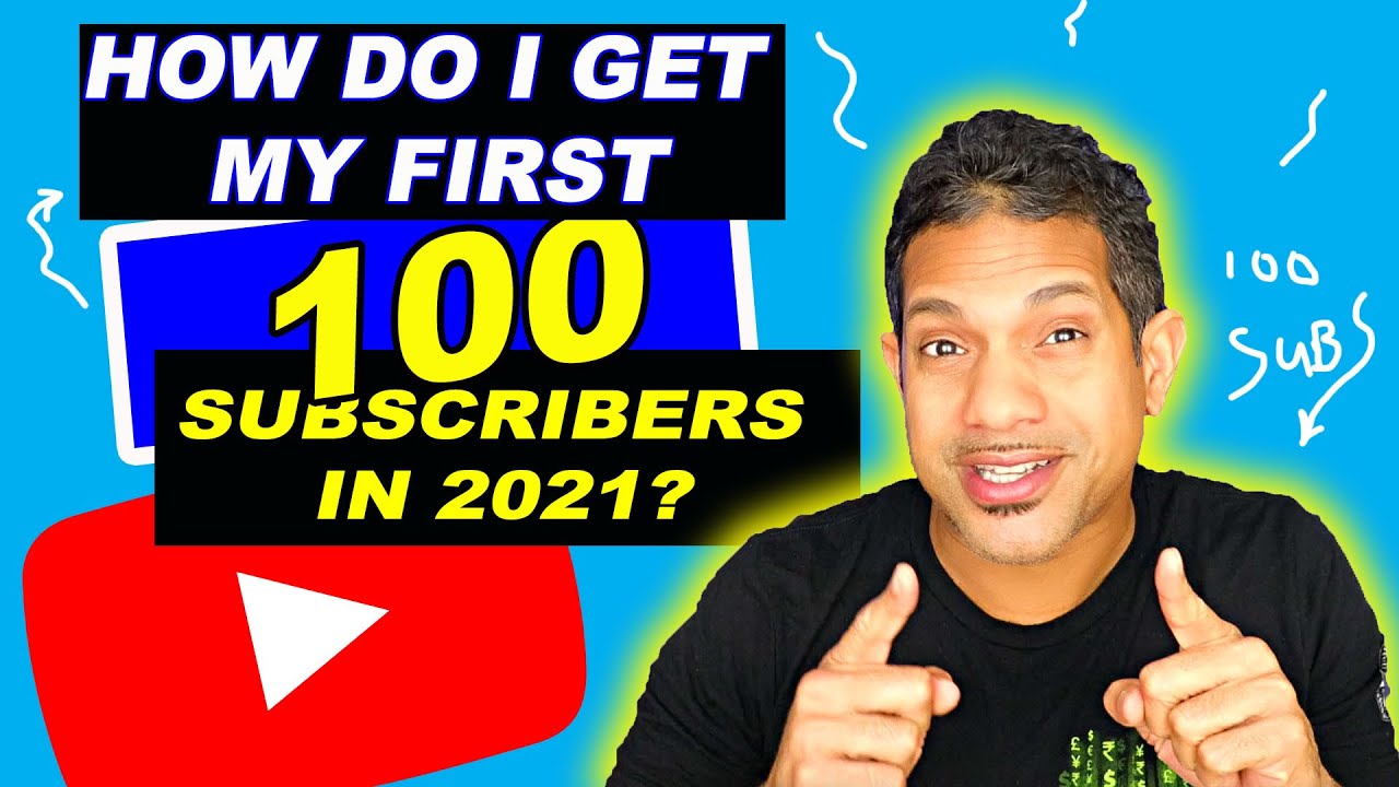 HOW DO I GET MY FIRST 100 SUBSCRIBERS IN 2021 YouTube HOW DO I GET MY FIRST 100 SUBSCRIBERS IN 2021 YouTube