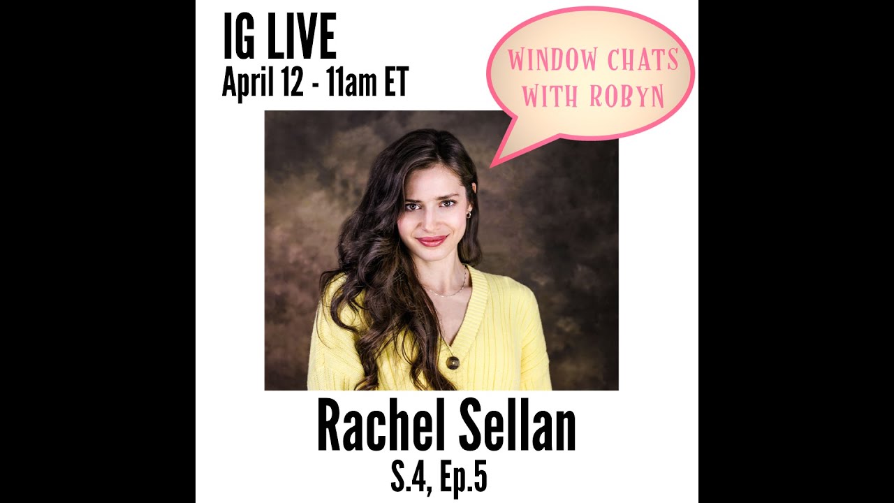 WINDOW CHATS with ROBYN: Rachel Sellan chats with Robyn Deverett ...