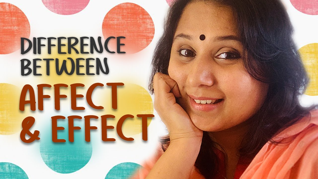 Difference between AFFECT& EFFECT - YouTube