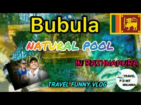 BUBULA NATURAL POOL IN RATHNAPURA // FUNNY TRVEL VLOG SRILANKA ...