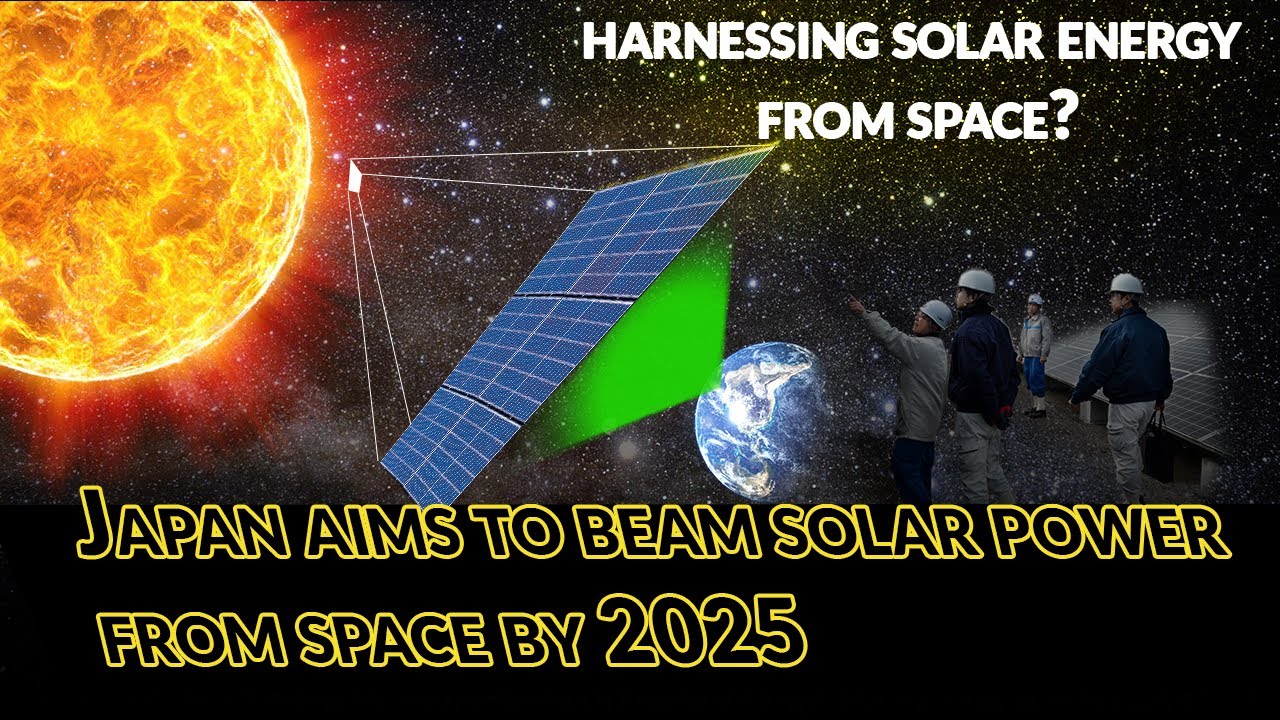 Japan Aims To Beam Solar Power From Space By 2025 - YouTube