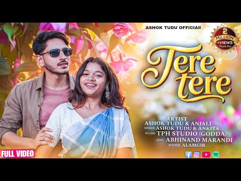 Tere Tere  New Santali Romantic Song 2026 | Ashok Tudu & Anjali | Official Full Video