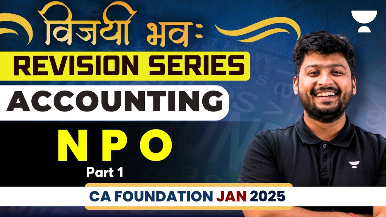 CA Foundation Jan 25 | NPO | Part 1 | Accounting | CA Nakul Katheria - YouTube