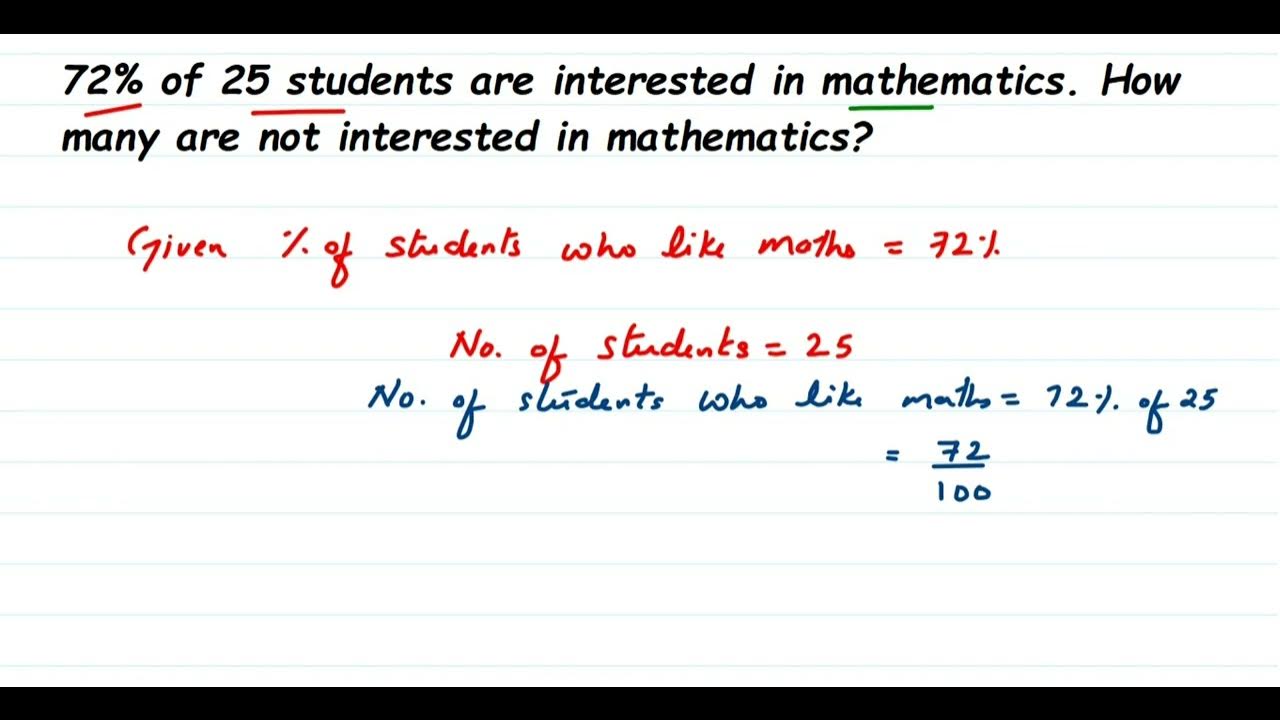 72% of 25 students are interested in mathematics. How many are not ...