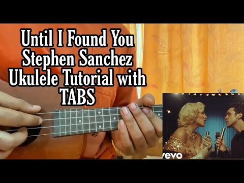 Until I Found You - Stephen Sanchez | Easy Ukulele Tutorial | TABS ...