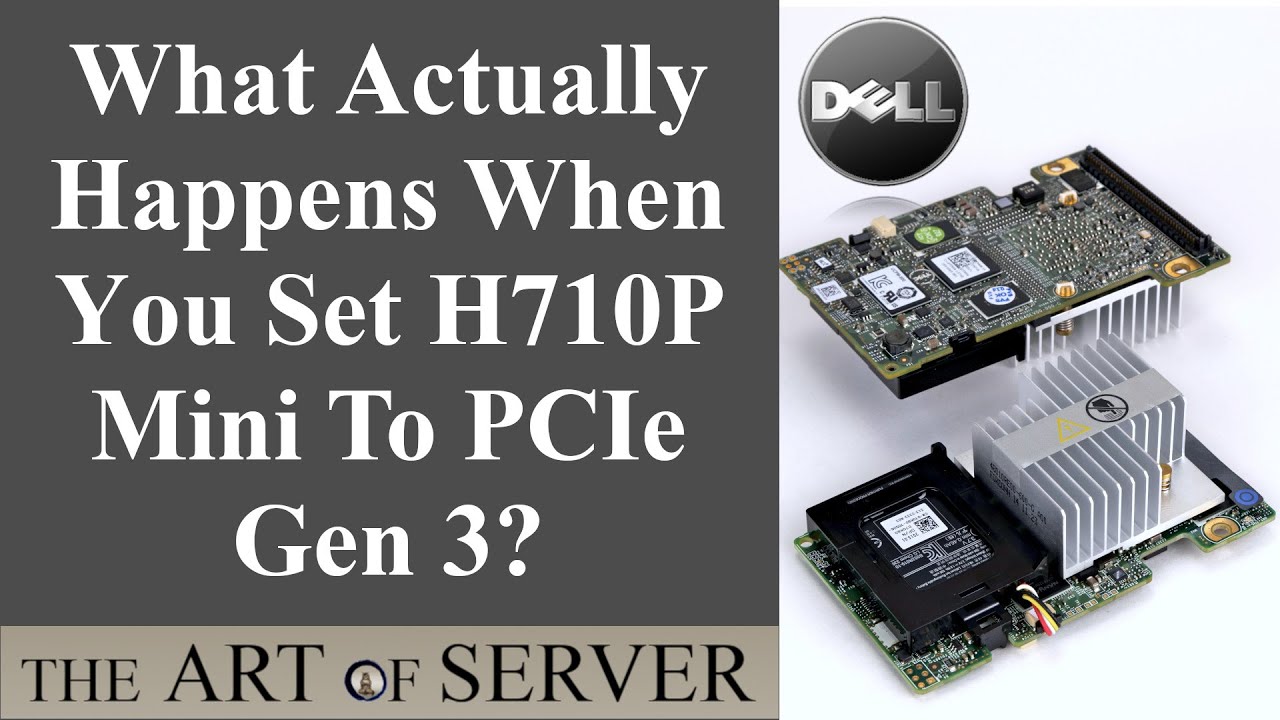 What actually happens when you set H710P mini to gen 3 | PowerEdge Tips ...