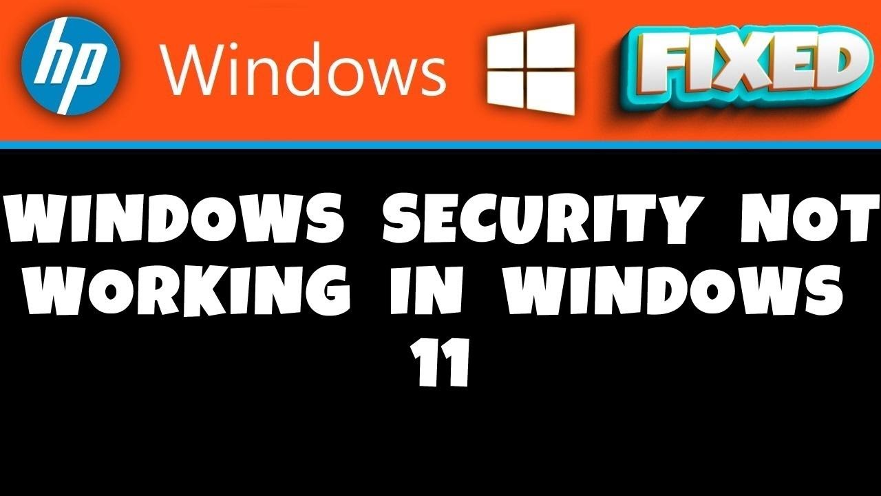 HP Laptop - Windows Security Not Working in Windows 11 - YouTube