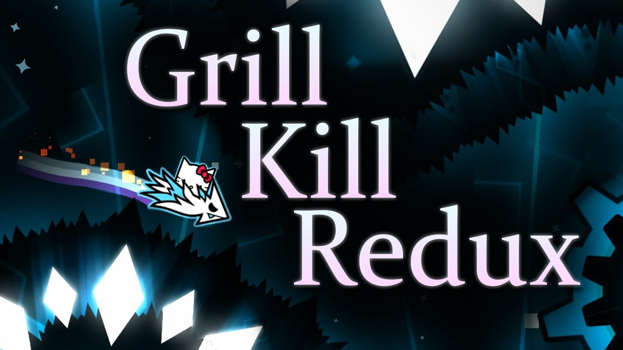 [VERIFIED] Grill Kill Redux by KSTeam | EXTREME DEMON - YouTube