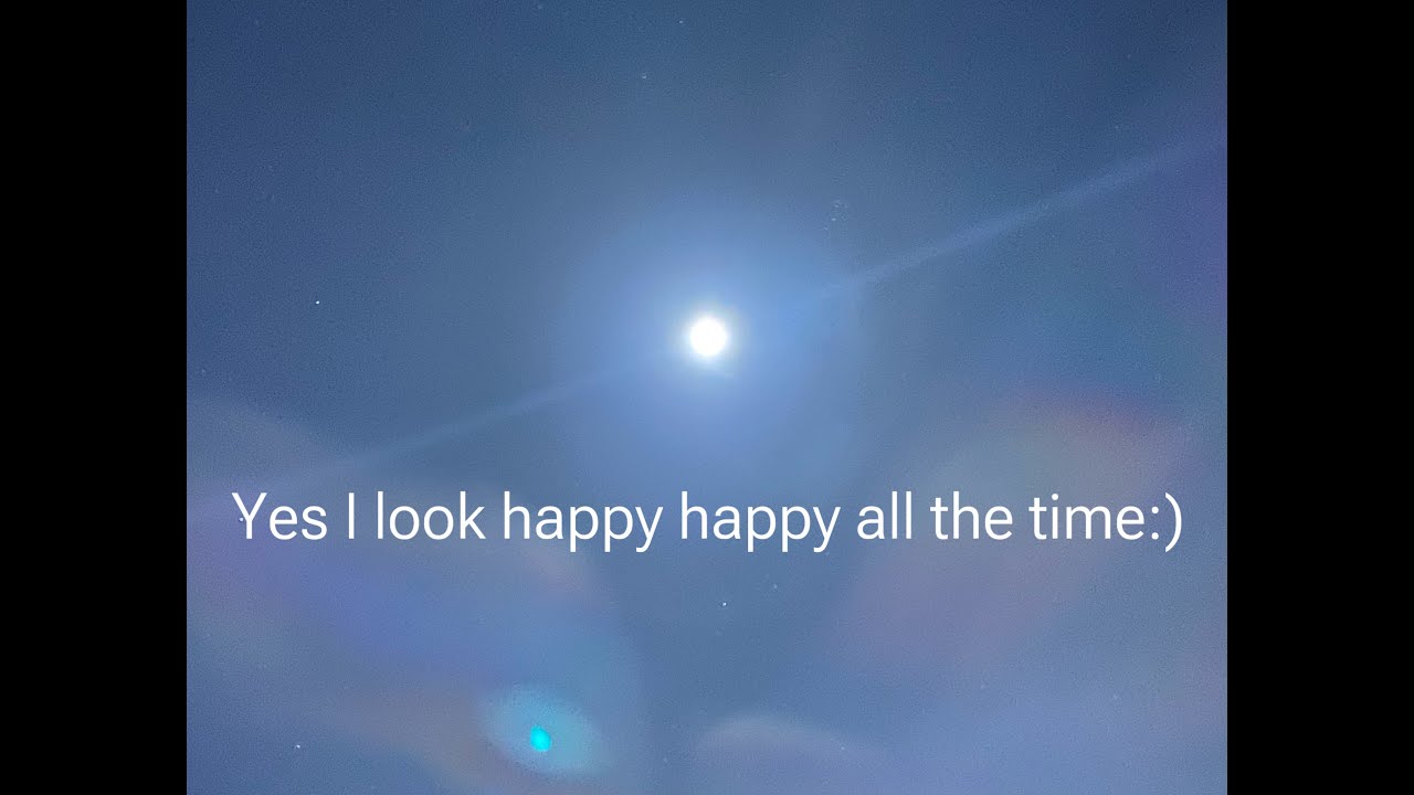 Yes I look happy happy all the time:) - YouTube