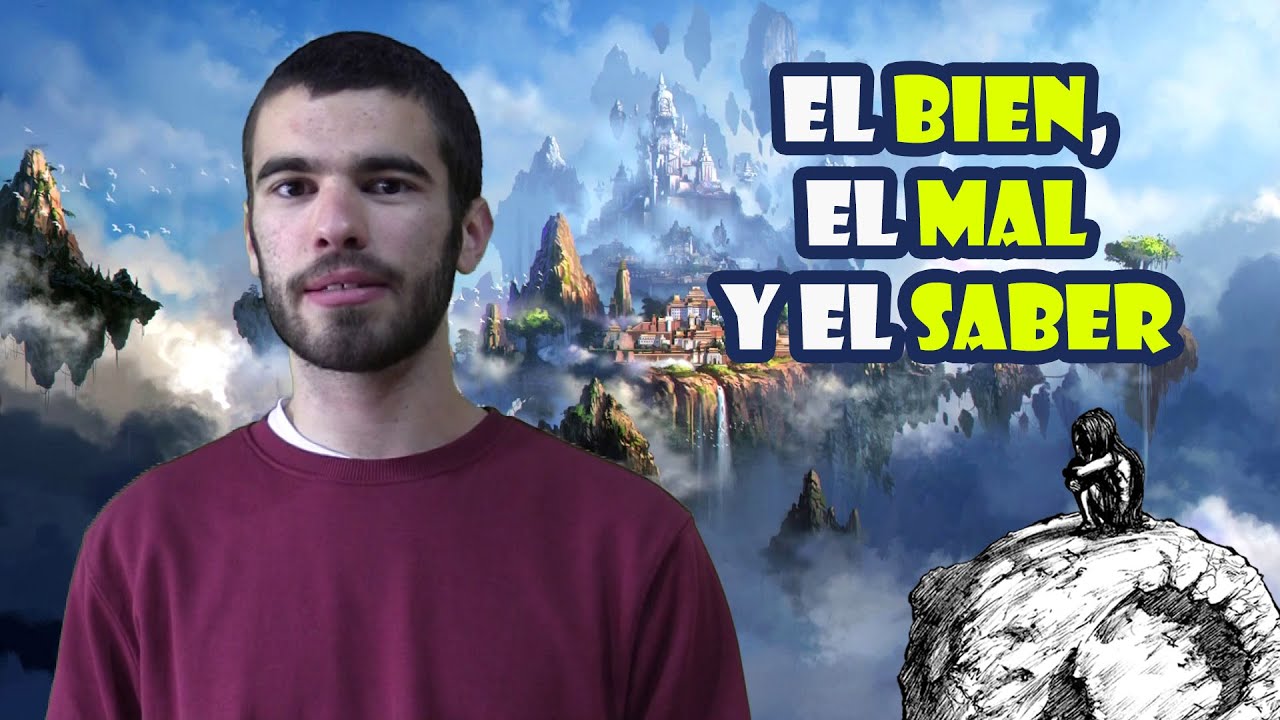 EL BIEN, EL MAL Y LA RAZÓN; FILOSOFÍA - YouTube