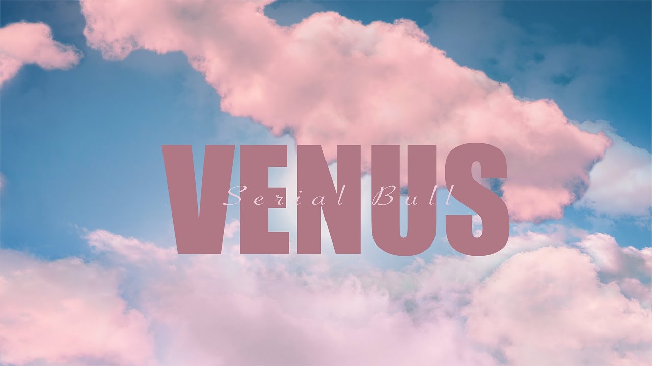 VENUS [Official Visualizer] - Serial Bull - YouTube