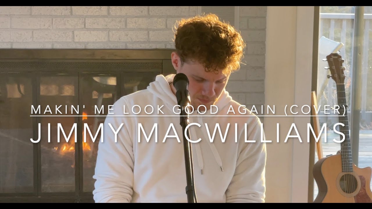 Drake White "Makin' Me Look Good Again" cover by Jimmy MacWilliams ...
