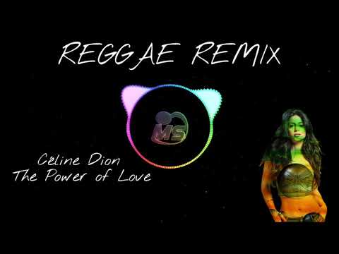 Céline Dion - The Power of Love (Reggae Remix)