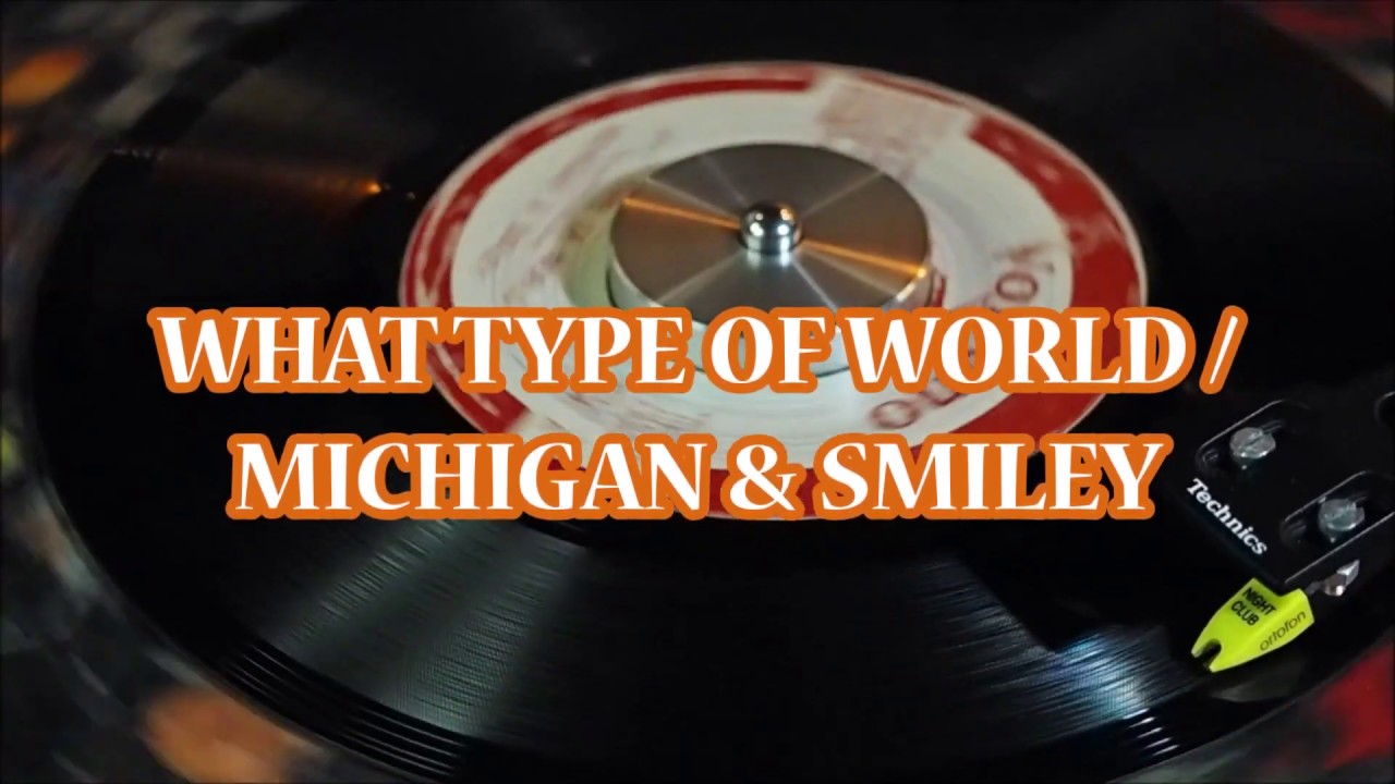 What Type Of World / Michigan & Smiley - YouTube
