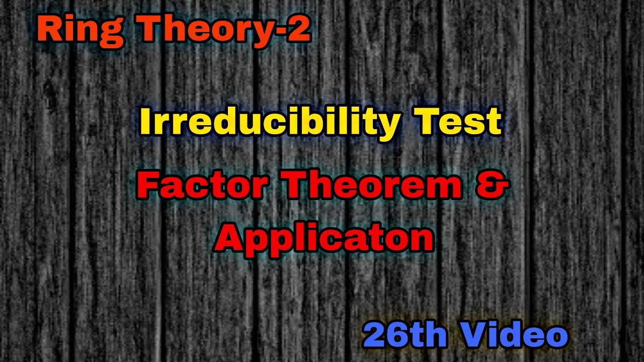 Irreducibility Test | Factor Theorem & Applicaton | 26th Video - YouTube