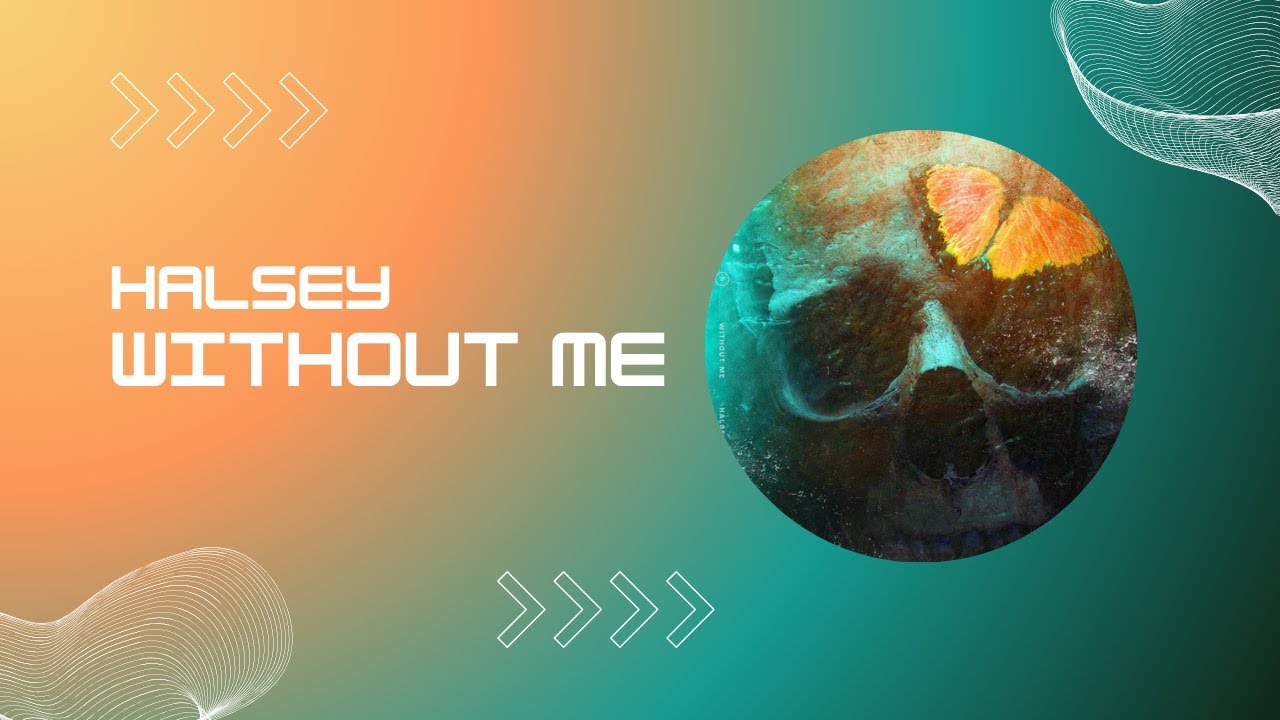Without Me - Halsey [Lyrics] - YouTube