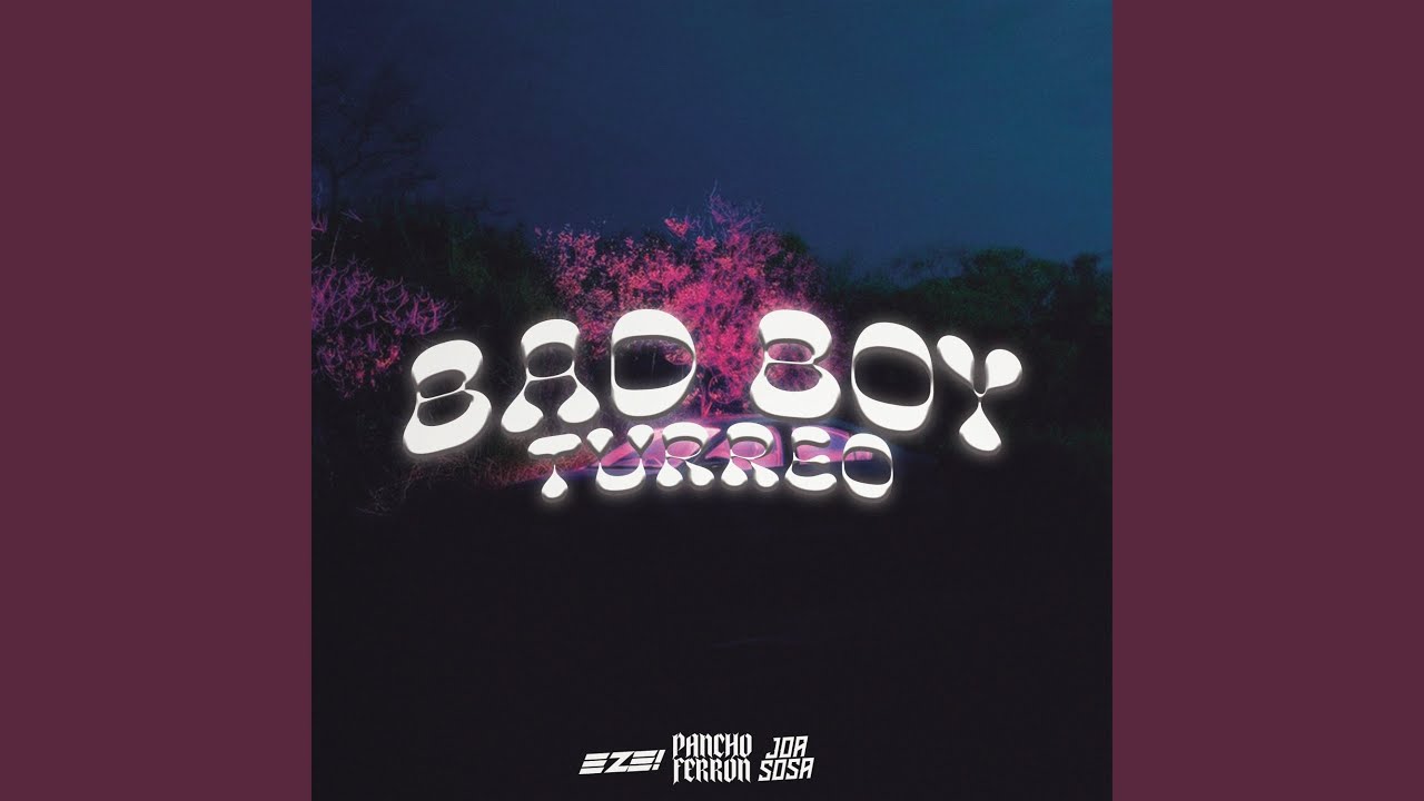 Bad Boy (Turreo Edit) - YouTube Music
