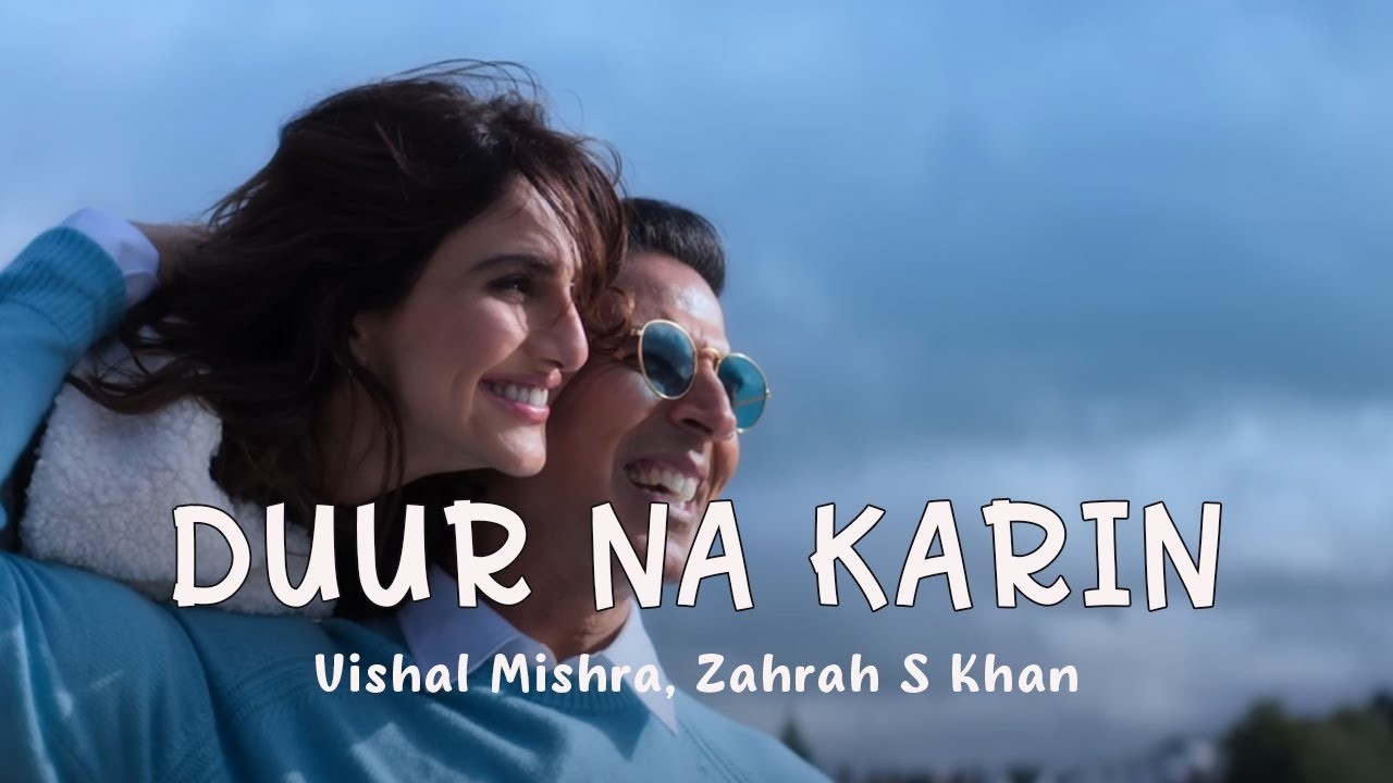 DUUR NA KARIN Full Audio Song | Akshay | Kumar,Vaani,Kumar,Vaani ...