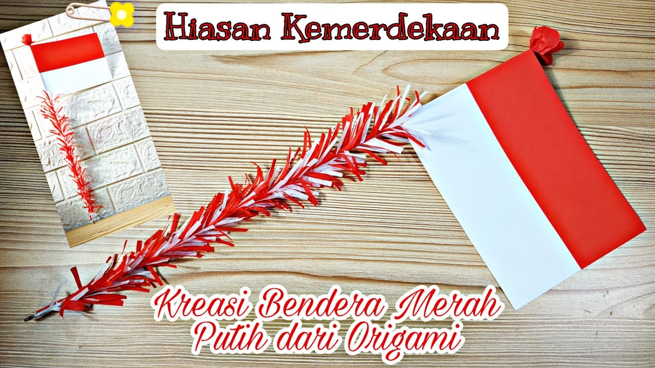 Kreasi Bendera Merah Putih dari Origami | Hiasan Kemerdekaan 17 Agustus ...