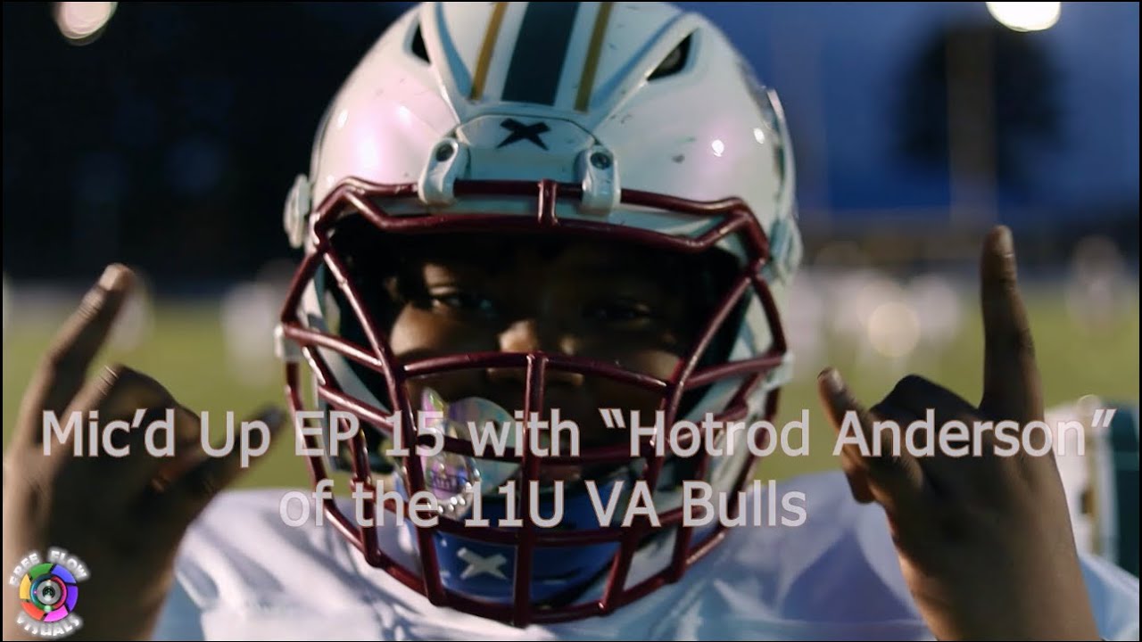 FREE FLOW VISUALS - Mic'd Up EP 15 with "Hotrod Anderson" of the 11U VA ...