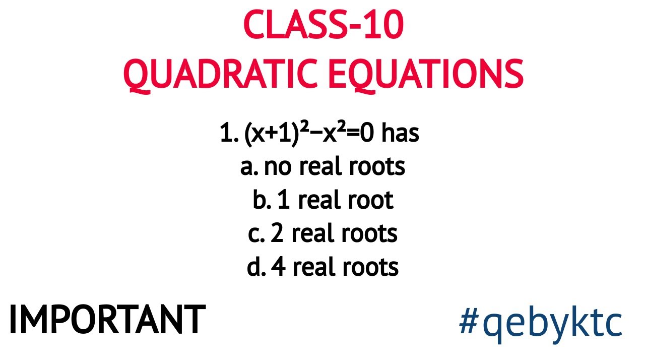1. (x+1)²−x²=0 has a. no real roots b. 1 real root c.2 real roots d. 4 ...