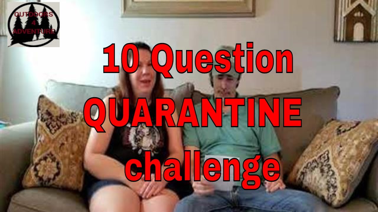 10 Question QUARANTINE challenge - YouTube