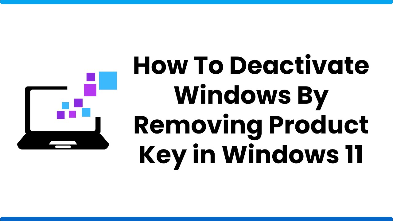 How To Deactivate Windows By Removing Product Key in Windows 11 - YouTube