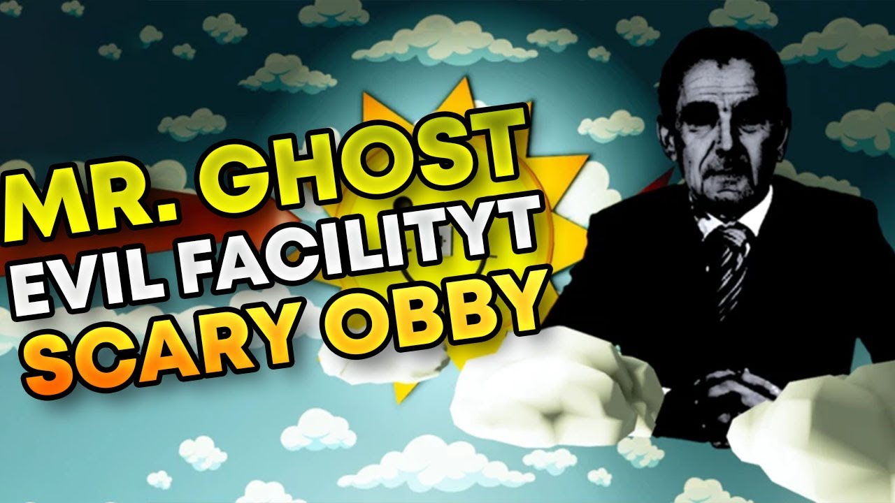Mr. Ghost Evil Facility (SCARY OBBY) Roblox Gameplay Walkthrough - YouTube